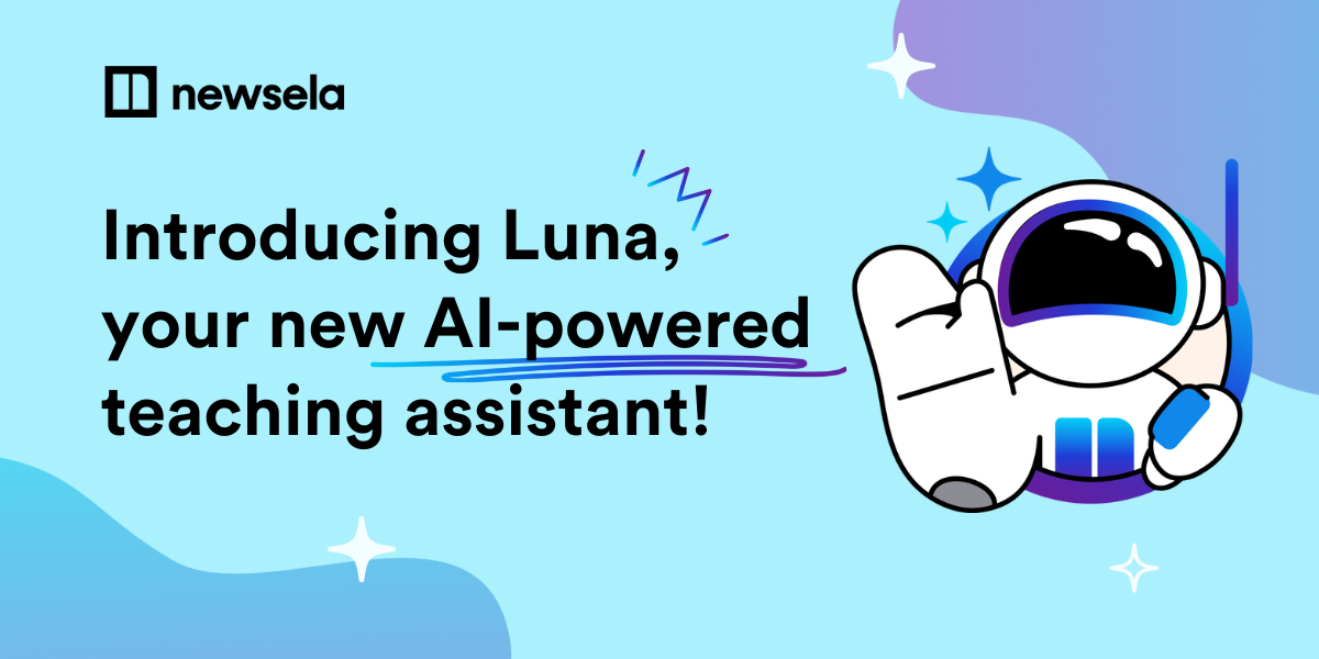 Newsela | Introducing Luna, Your New AI-powered Assistant